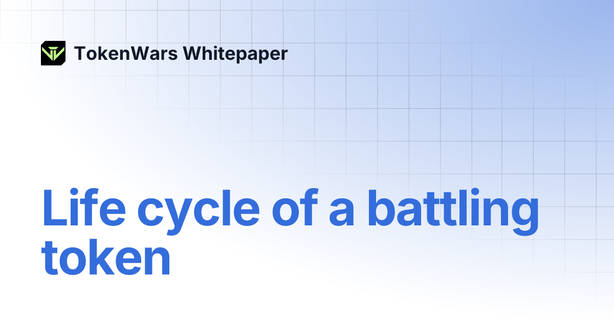 Life cycle of a battling token | TokenWars Whitepaper