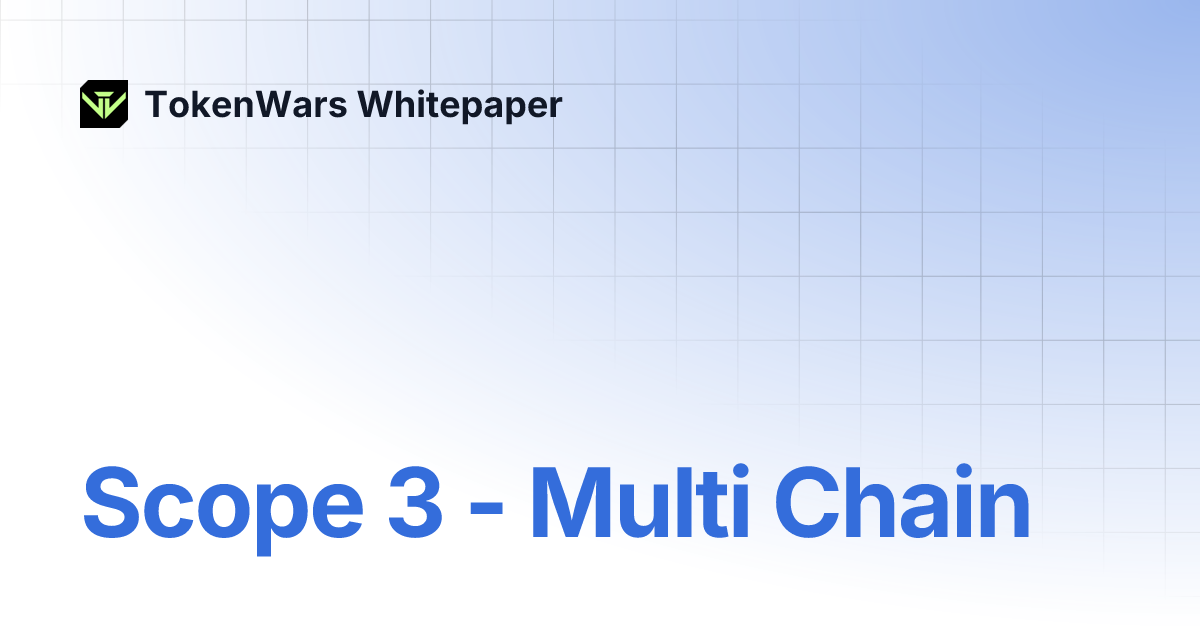 Scope 3 - Multi Chain | TokenWars Whitepaper