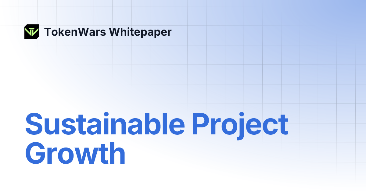 Sustainable Project Growth | TokenWars Whitepaper